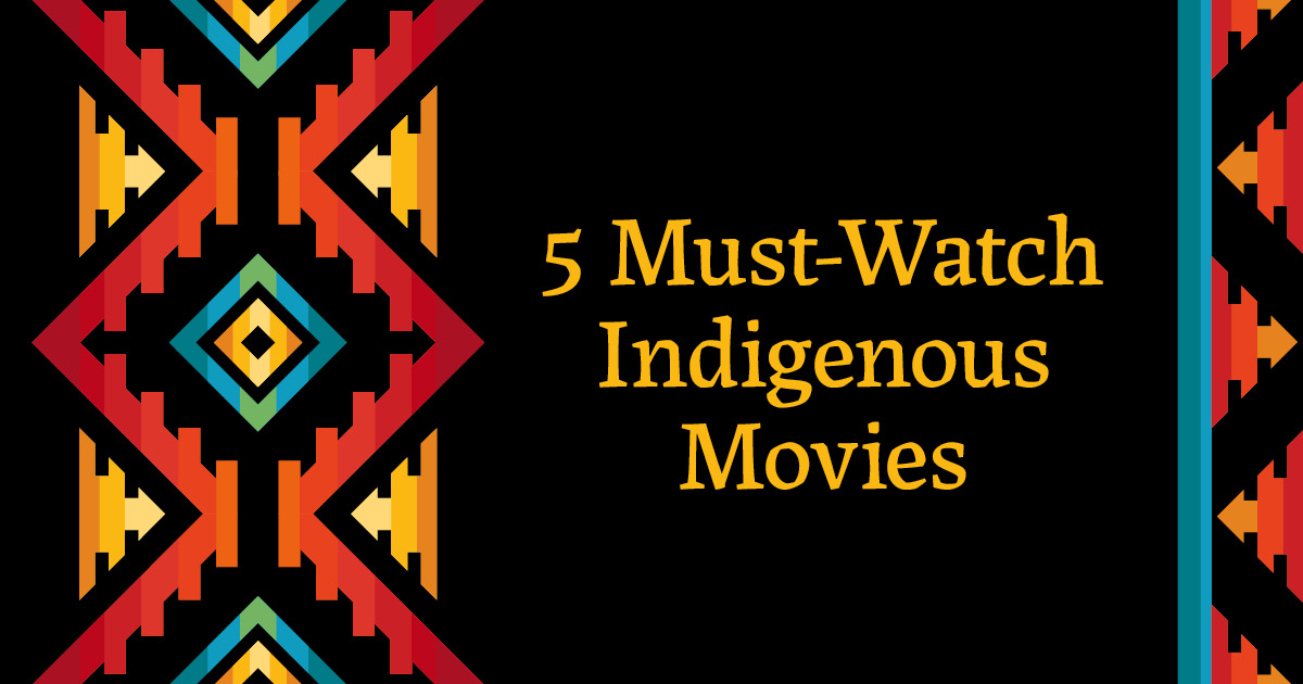 5 Must-Watch Indigenous Movies | retailconnection